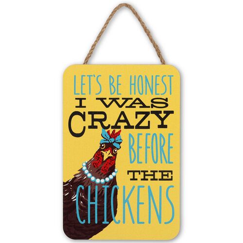 Open Road Brands Crazy Before Chickens Wood Sign