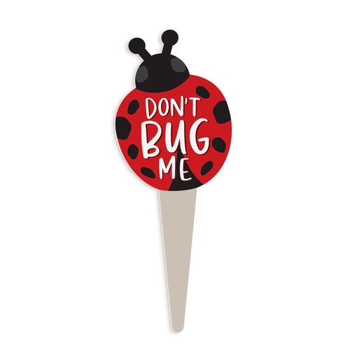 P Graham Dunn Don't Bug Me Plant Pal Garden Sign